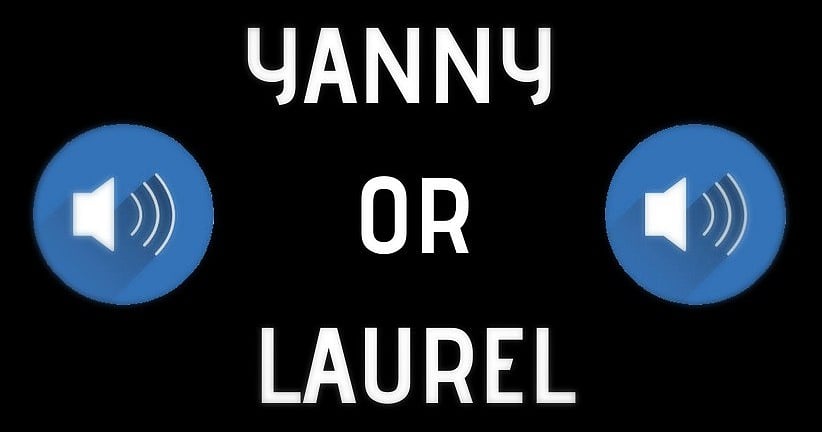 Yanny or Laurel, What Do You Hear