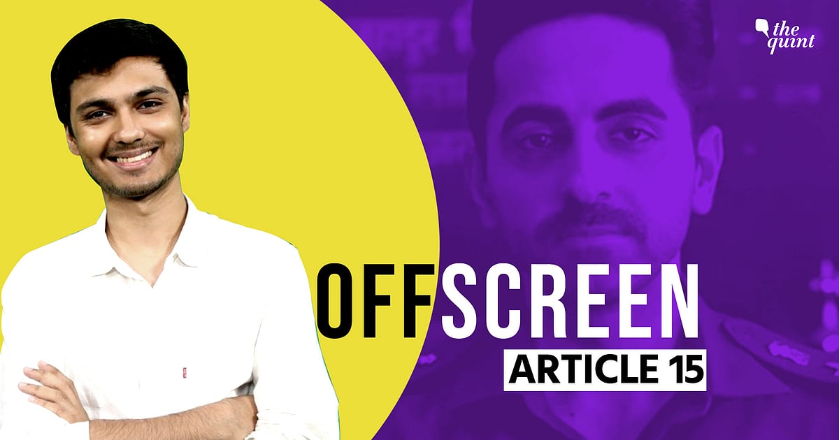 OffScreen: Podcast with ‘Article 15’ Writer Gaurav Solanki on Making It ...