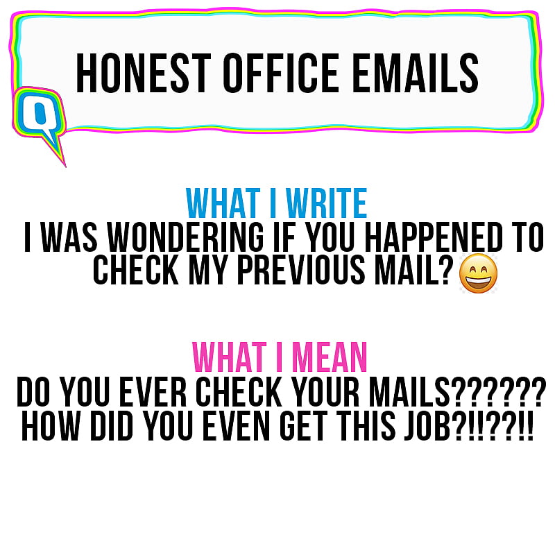Office Emails Memes: What You Write VS What You Mean