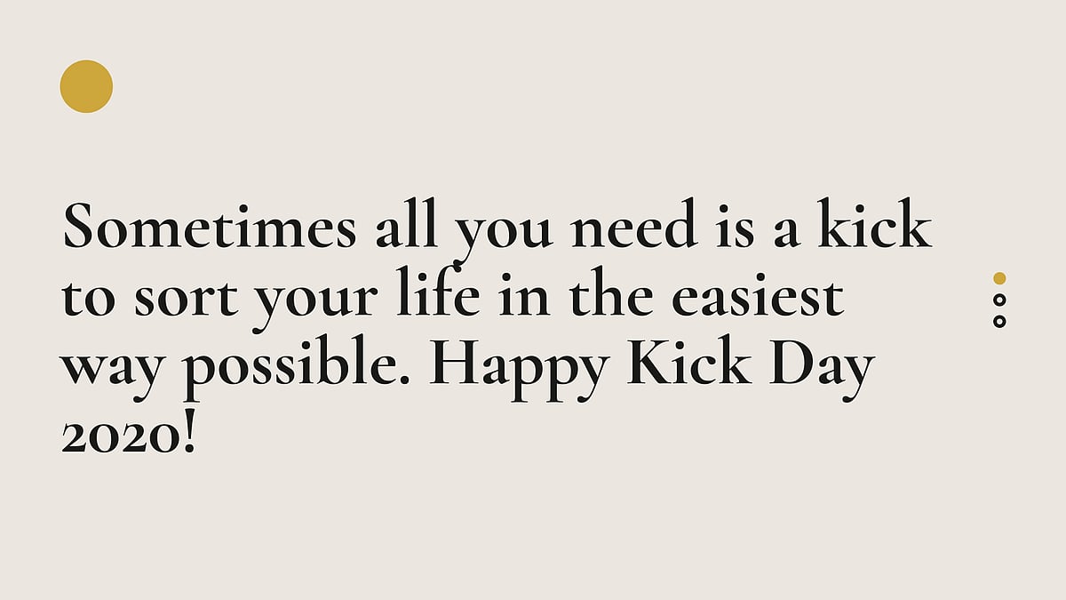 Happy Kick Day 2021 Quotes. Kick Day Memes and Wishes to Send on ...