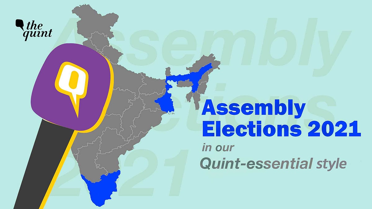 Elections 2021 | The Quint’s Coverage of Assam, Bengal, Tamil Nadu ...