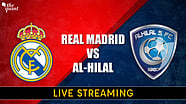 Real Madrid Vs Al Hilal Live Streaming FIFA Club World Cup Final 2023