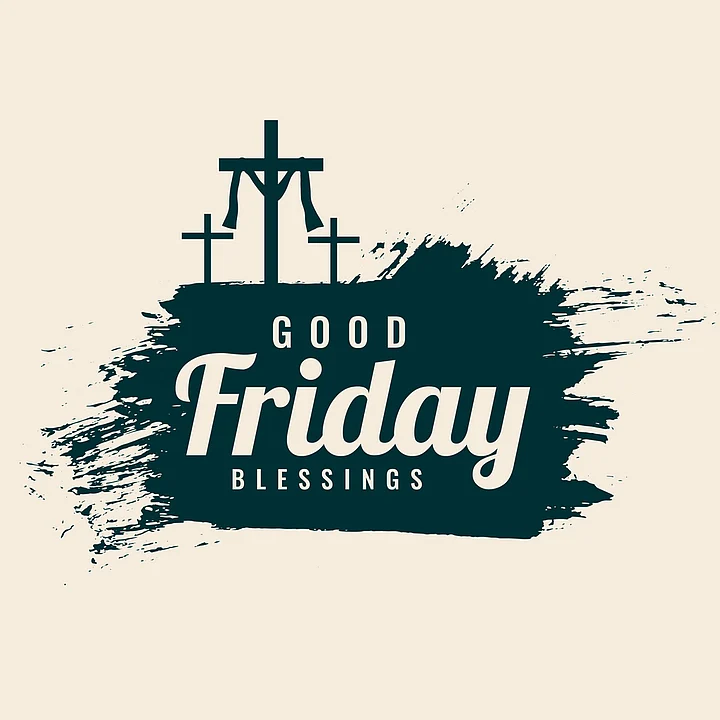 Good Friday 2023 on 7 April: Wishes, Quotes, Messages, Holiday, Images ...